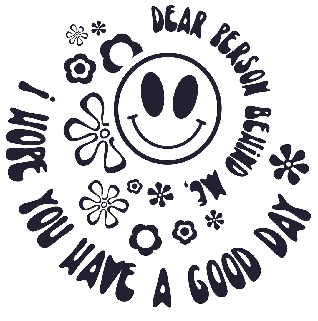SMILEY Face Dear Person Behind Me, I Hope You Have A Great Day Car ...