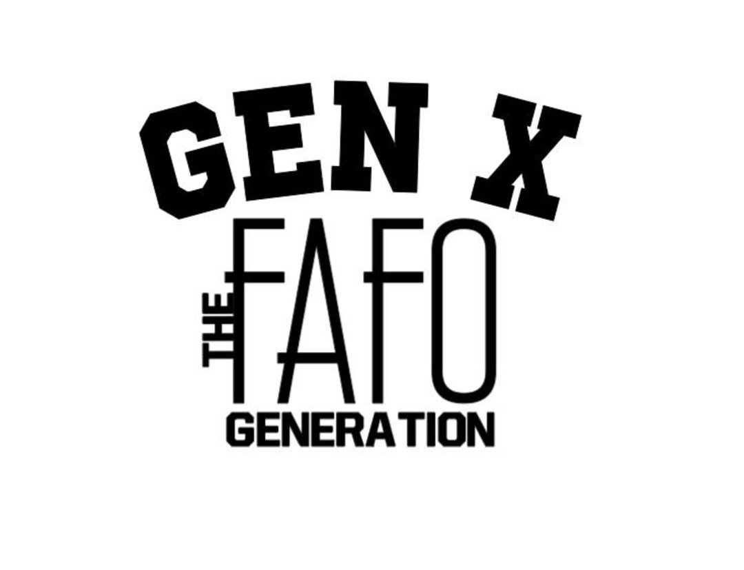 GEN X the FAFO Generation Vinyl Decal, GEN X Fuck Around and Find Out Decal, Father's Day Gift ...