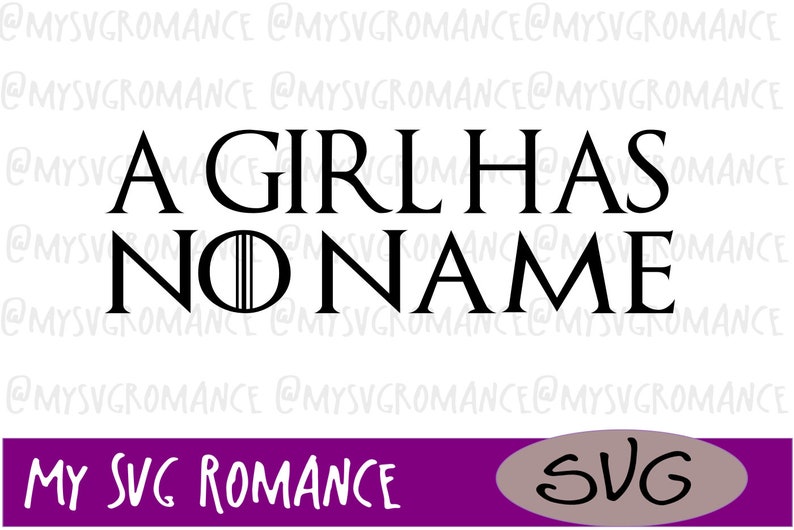 Game of Thrones SVG - A Girl Has No Name - Arya Stark Quotes - Etsy