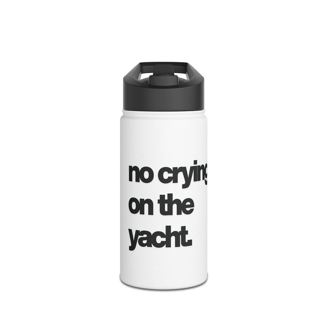 No Crying on the Yacht Water Bottle -stainless Steel Insulated Tumbler ...