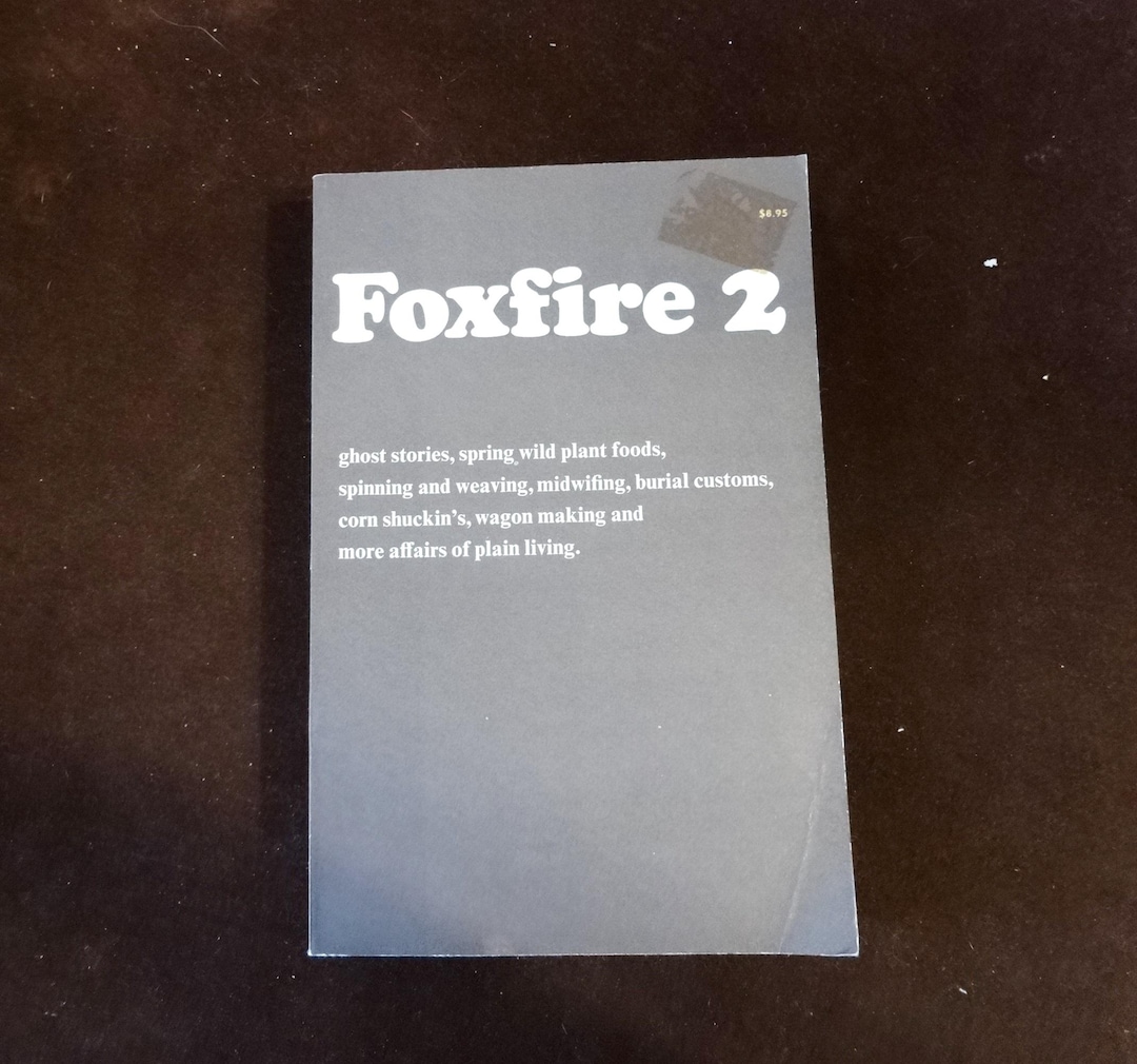 The Foxfire Book 2 From 1973 Edited by Eliot Wigginton, Mountain Plain Living, 410 Pages With ...