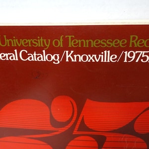1975-76 University of Tennessee General Catalog, 221 Pages, Map, Photos ...
