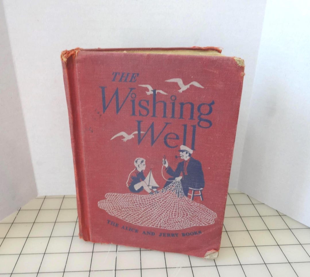 1950 the Wishing Well School Reader, Alice & Jerry Books, Colorful ...