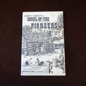 1973 Songs of the Pioneers, Book No. 2, by Albert E Brumley, Songs ...