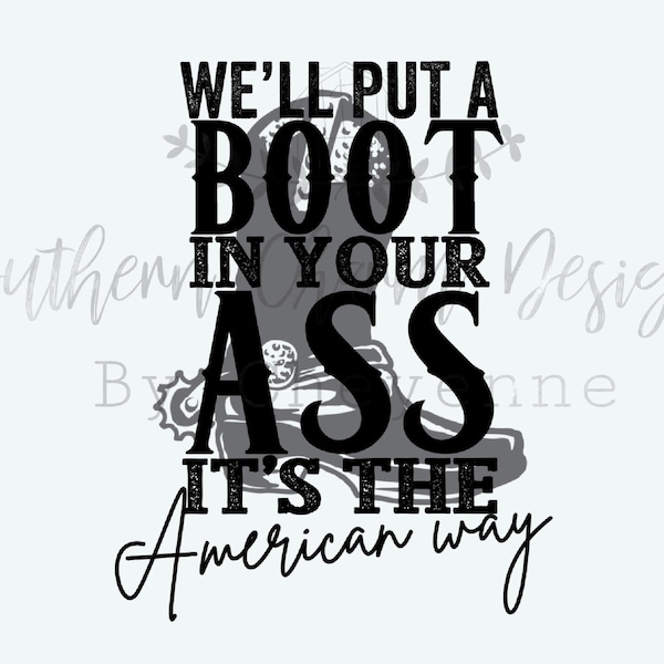 We Will Put a Boot in Your Ass Svg - Etsy
