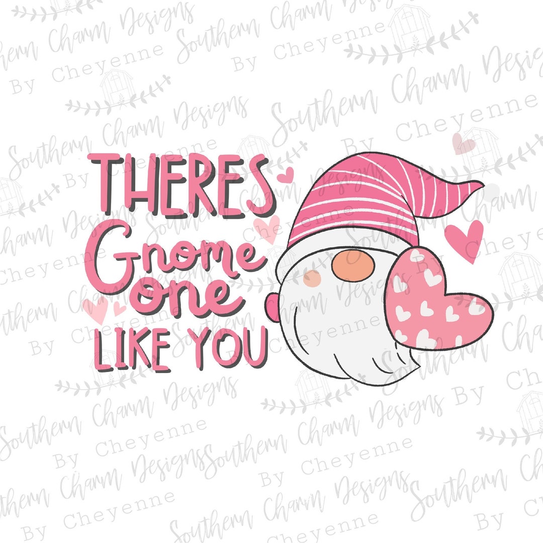 Gnome Valentines PNG There’s Gnome One Like You PNG Digital Download ...