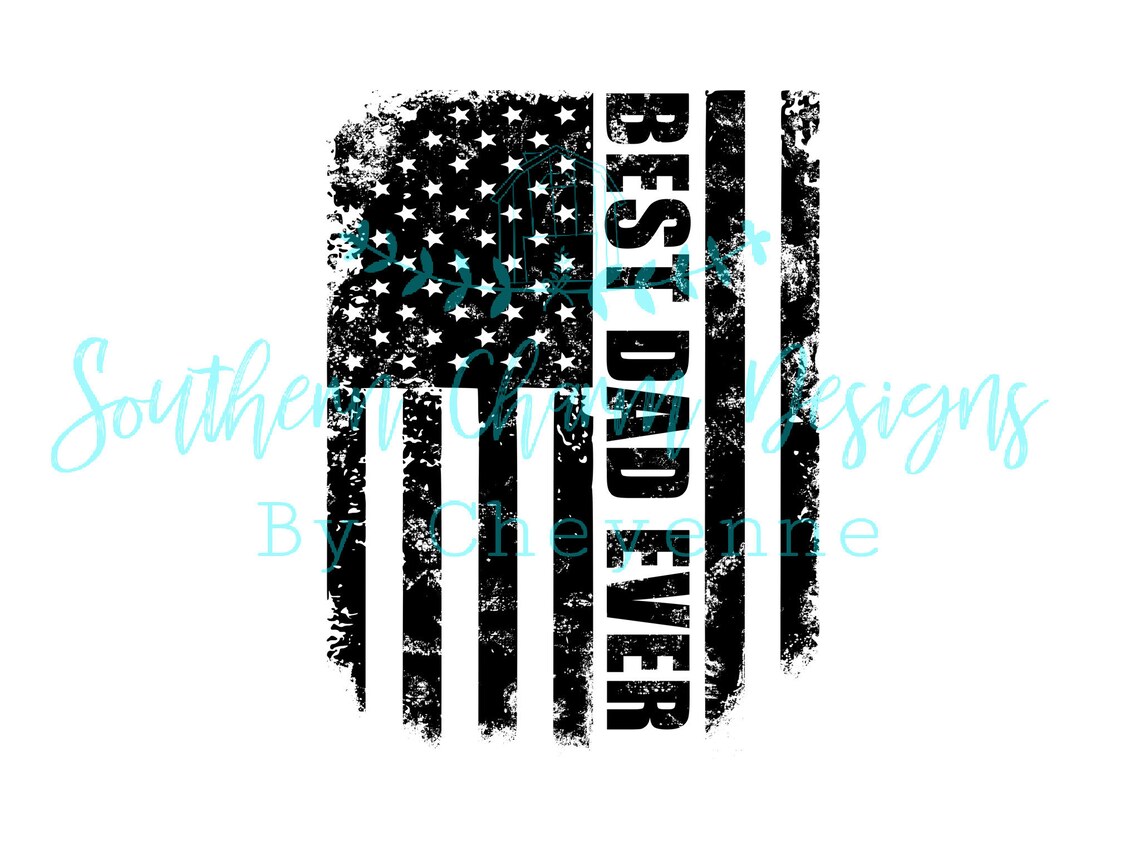 Best Dad Ever Flag Includes White and Black Design PNG DIGITAL DOWNLOAD ...