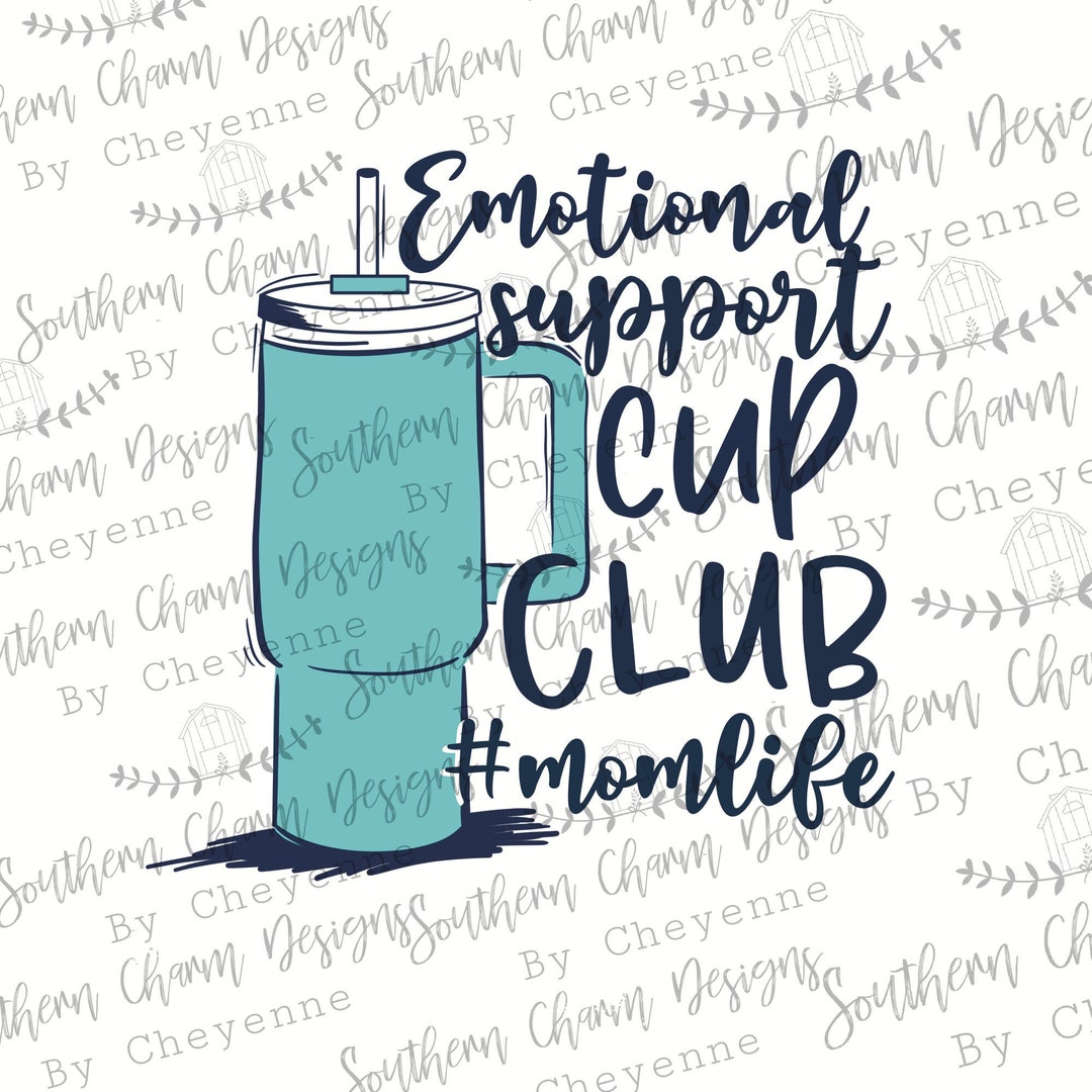 Emotional Support Cup Club PNG DIGITAL DOWNLOAD for Sublimation or ...