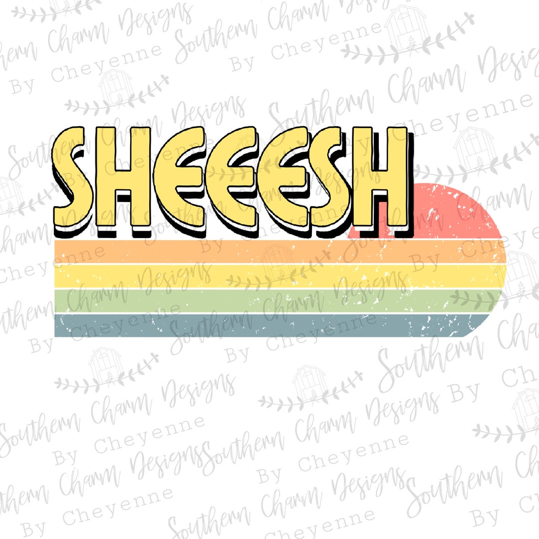 Sheeesh Retro Vintage PNG Digital Design for Sublimation or Screens - Etsy