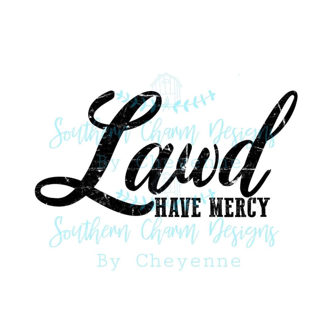 Lawd Have Mercy PNG DIGITAL DOWNLOAD for Sublimation or Screens - Etsy
