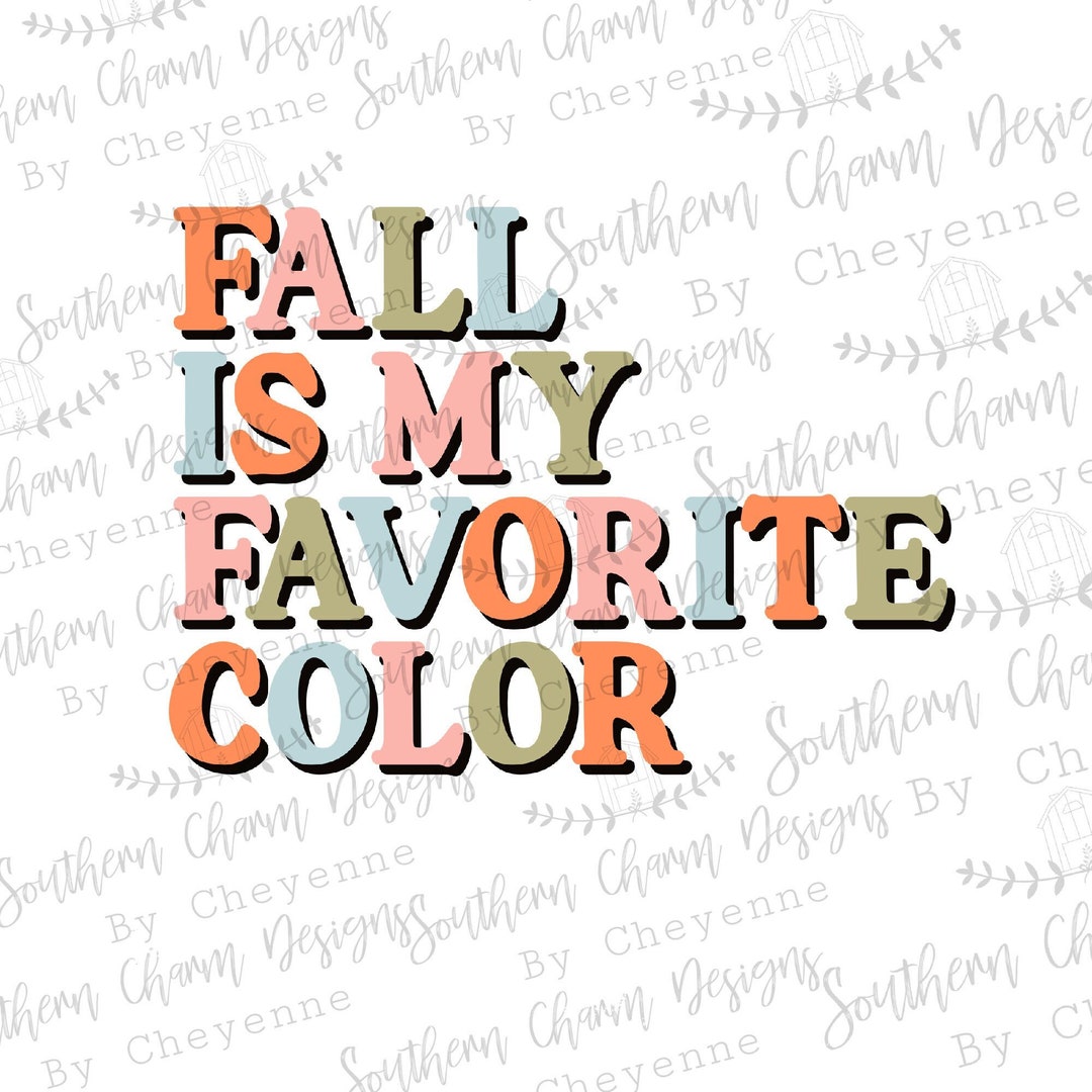 Fall is My Favorite Color PNG Digital Download for Sublimation or ...