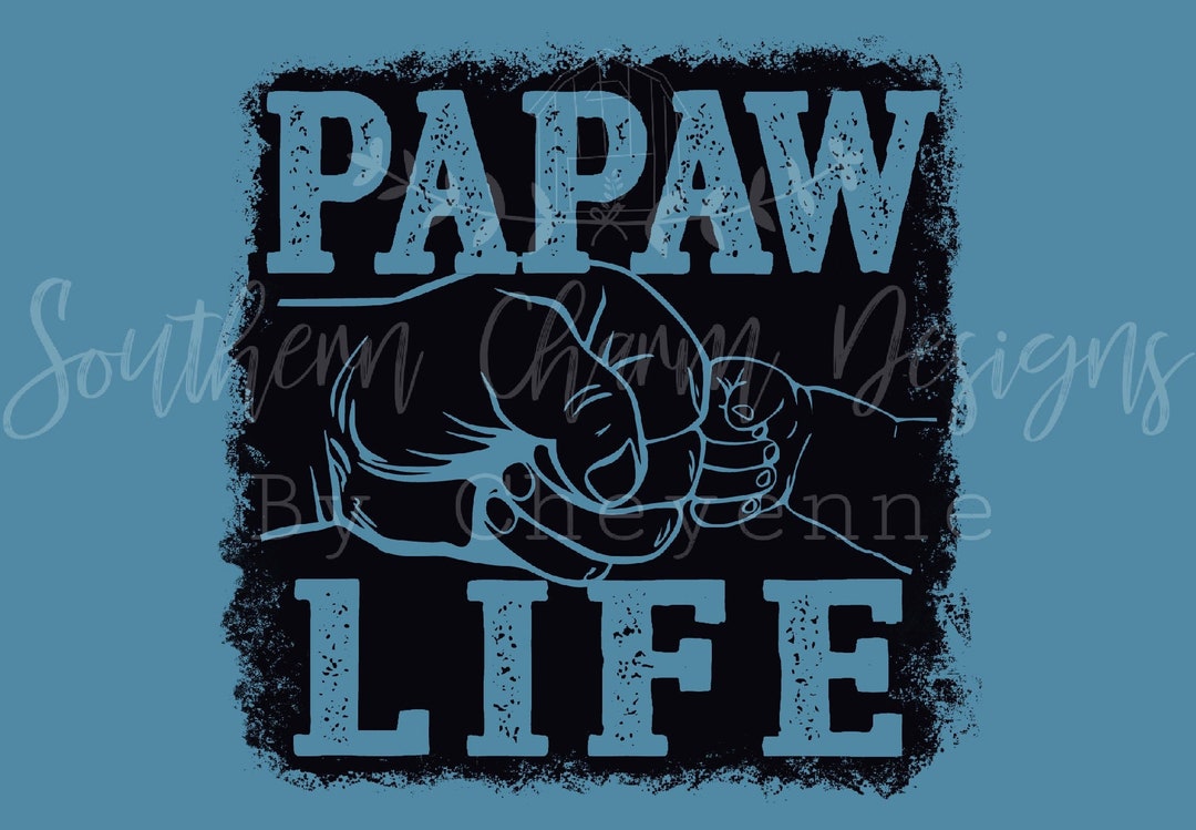 Papaw Life Fist Bump PNG DIGITAL DOWNLOAD for Sublimation or Screens ...