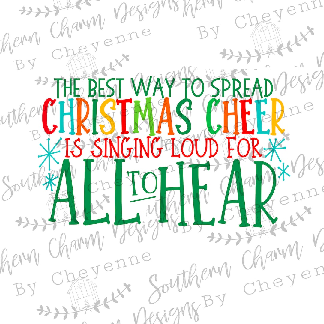 Christmas Png Elf the Best Way to Spread Christmas Cheer is Singing ...