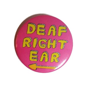 Deaf Right Ear Pin Badge Hard of Hearing Please Speak Clearly Button ...