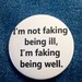 Faking Illness Badge 45mm Invisible Illness Pinback Button Badge Pin ...