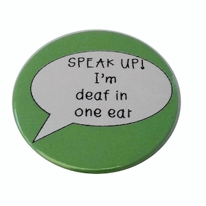 Deaf Badge Hearing Impaired Speak up I'm Deaf in One Ear Pinback Button ...