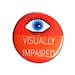 Visually Impaired Pin Badge Button Blind Low Vision Impairment - Etsy UK