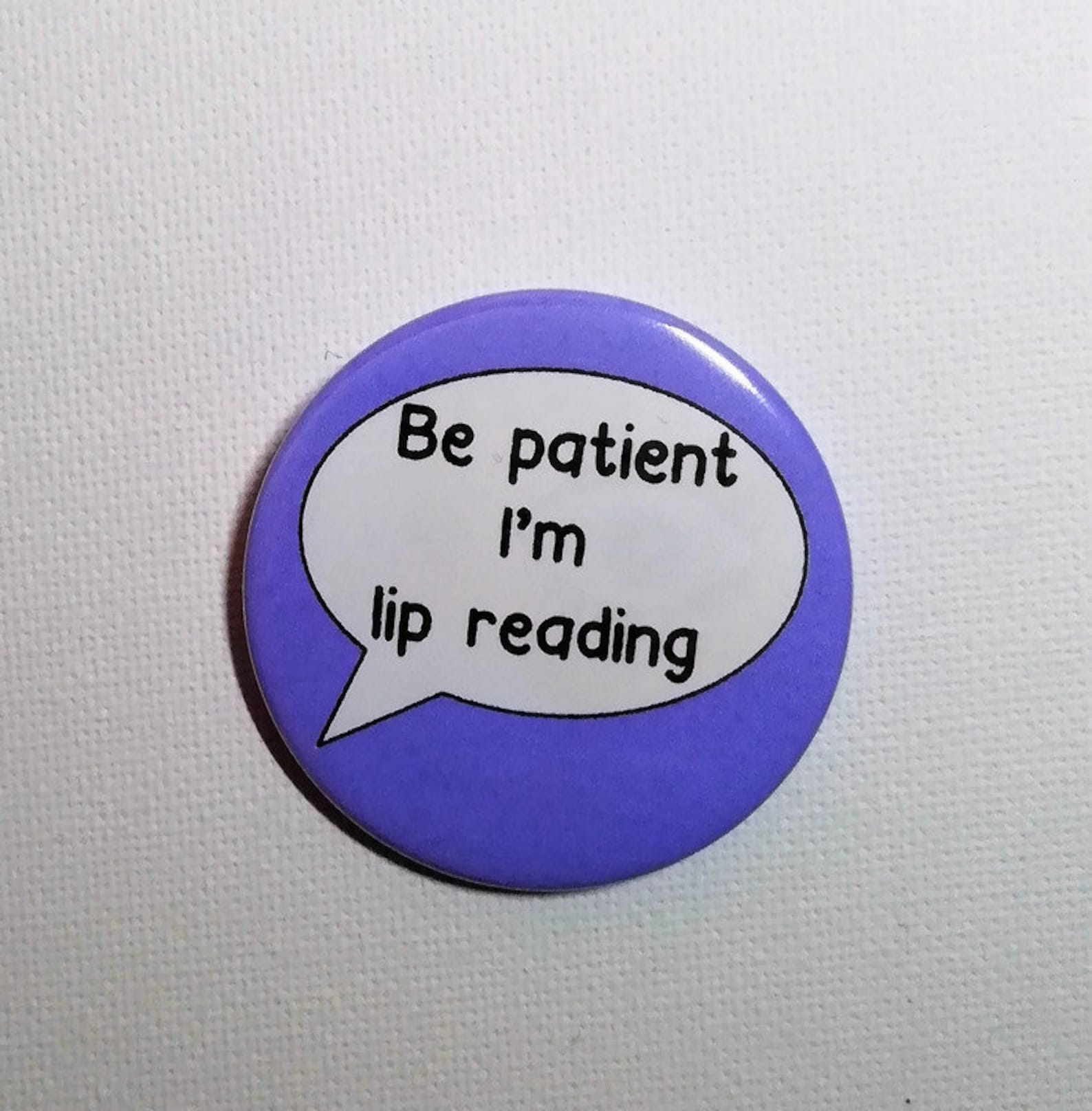 Be patient I'm lip reading pin badge for deaf lip readers | Etsy