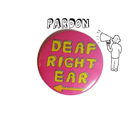 Deaf right ear pin badge hard of hearing please speak clearly | Etsy