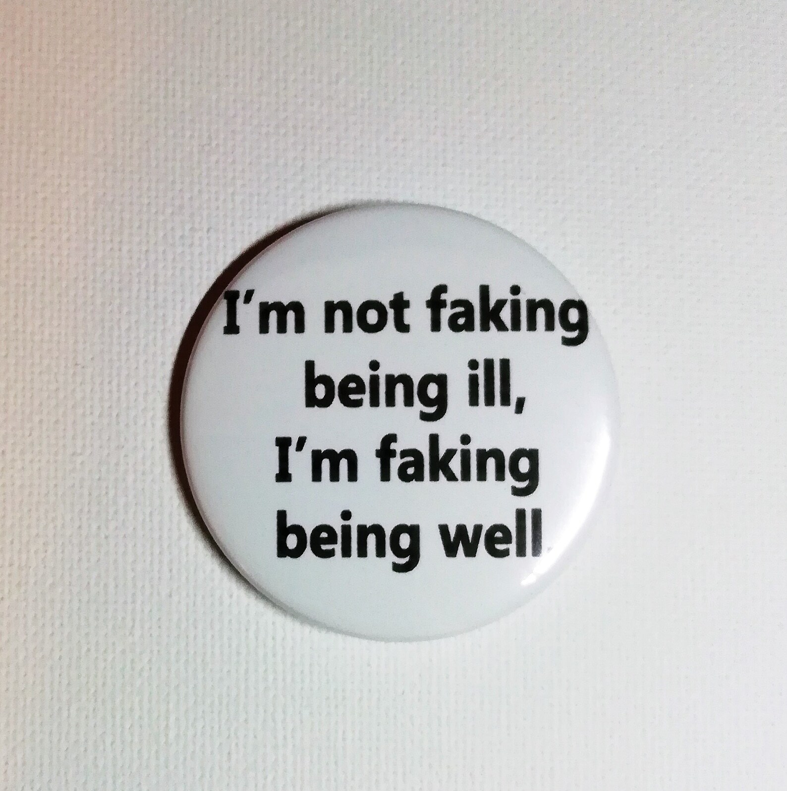 Faking illness badge 45mm invisible illness pinback button | Etsy