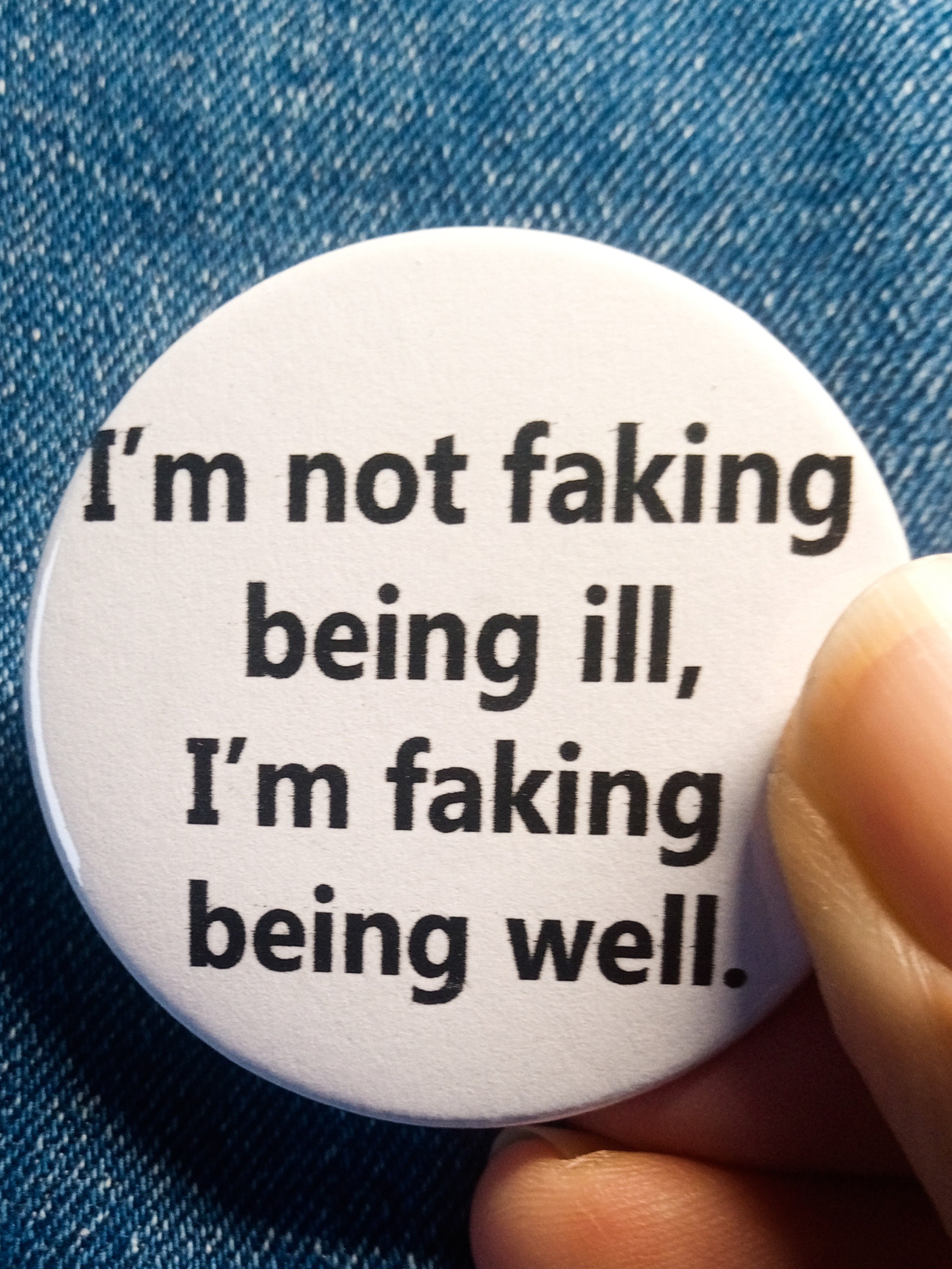 Faking Illness Badge 45mm Invisible Illness Pinback Button | Etsy UK