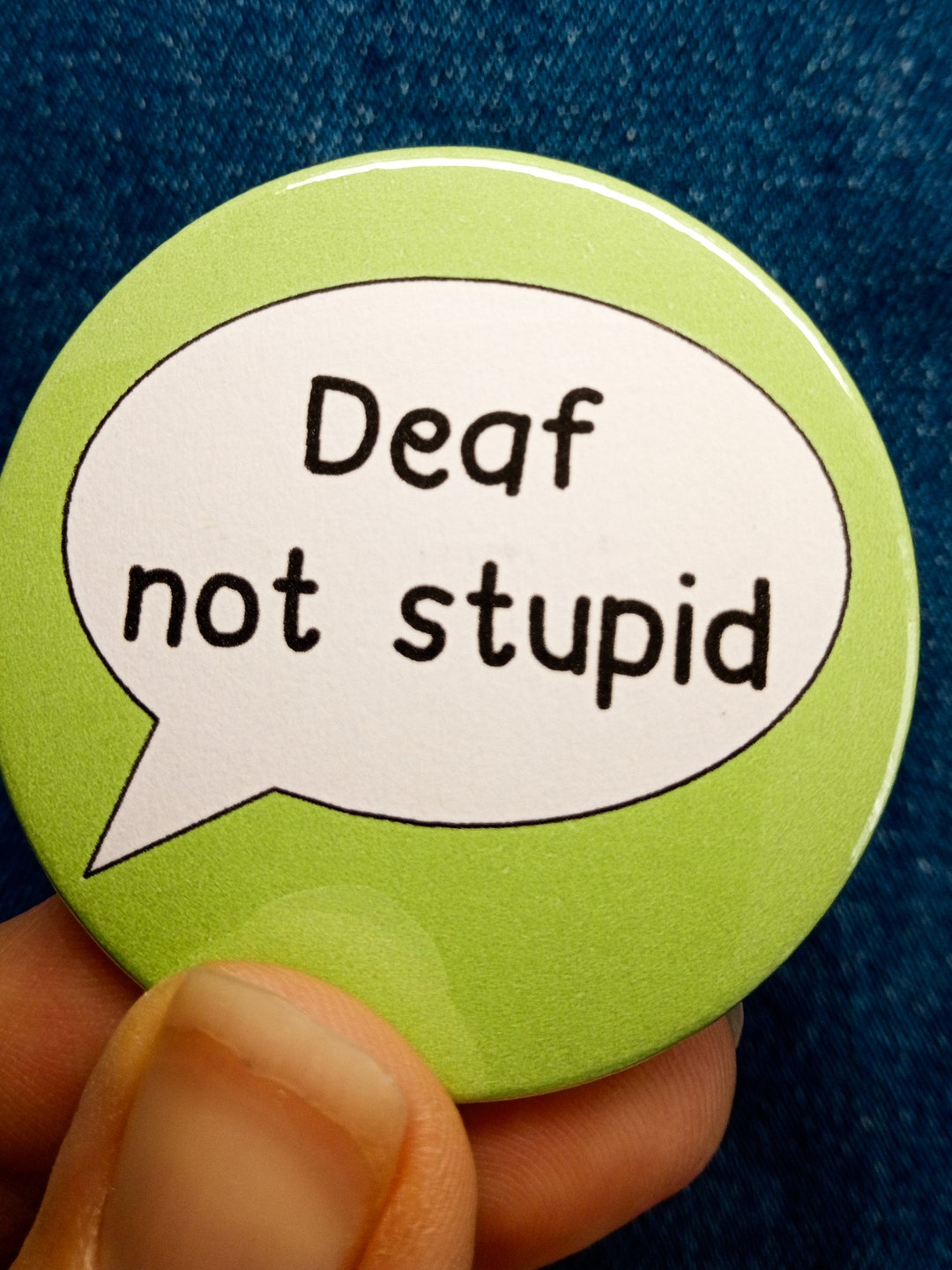 Deaf Not Stupid Pin Badge - Hearing Loss Awareness (45mm) - Etsy