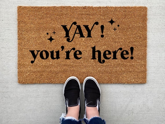 Yay You're Here Doormat Home Decor Personalized Doormat | Etsy