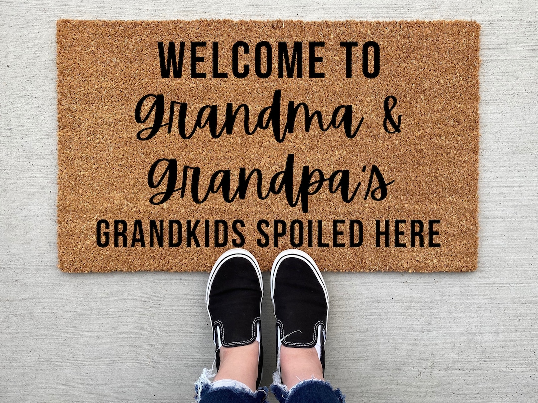Welcome to Grandma and Grandpa's Grandkids Spoiled Here Doormat, Home ...