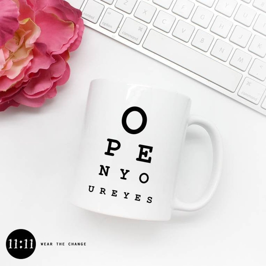 Open Your Eyes Mug – Funny Eye Chart, Inspirational Gift - Etsy