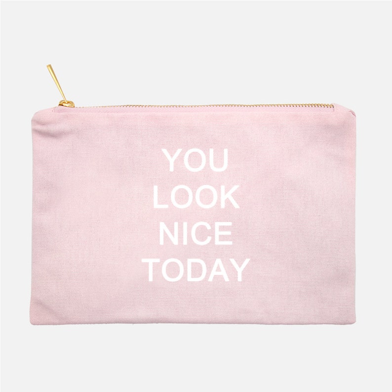 You Look Nice Today - Canvas Cotton Bag Beauty Make-up Pencil Case Tote ...