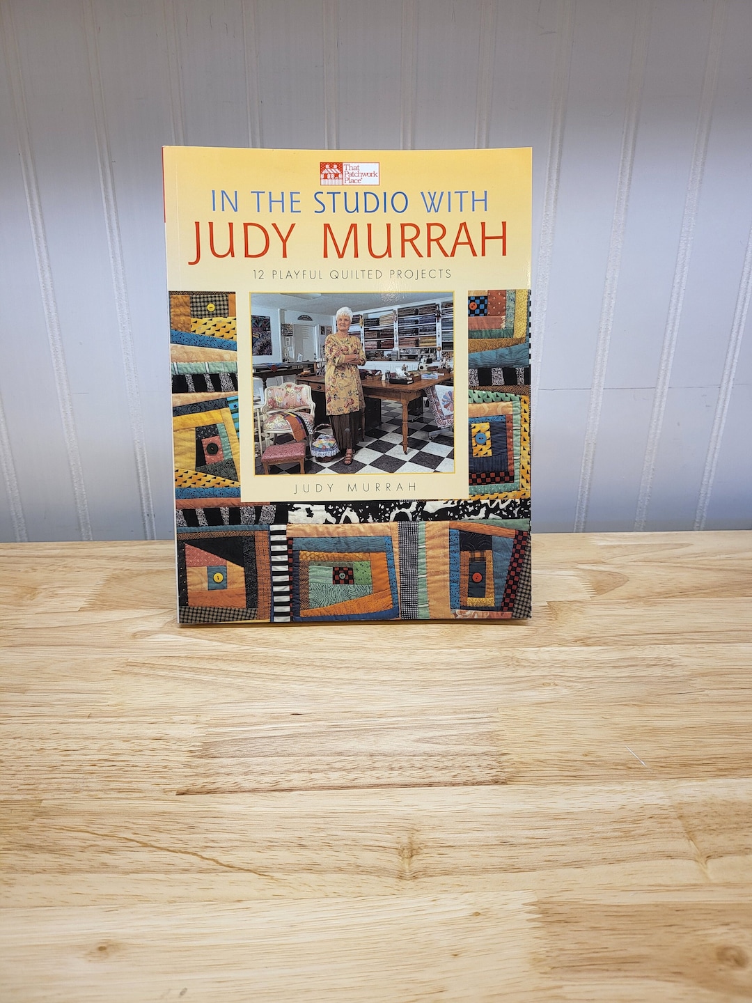 In the Studio With Judy Murrah Book, 12 Playful Quilted Projects, Tour ...