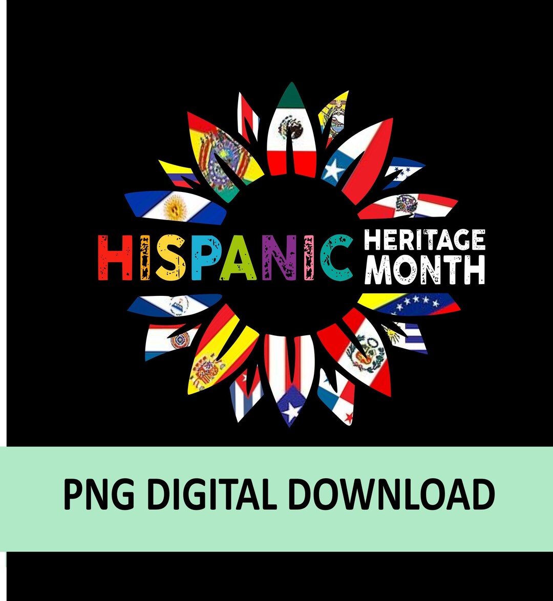 Hispanic Heritage Month Sunflower Latin Flags PNG File- Digital ...