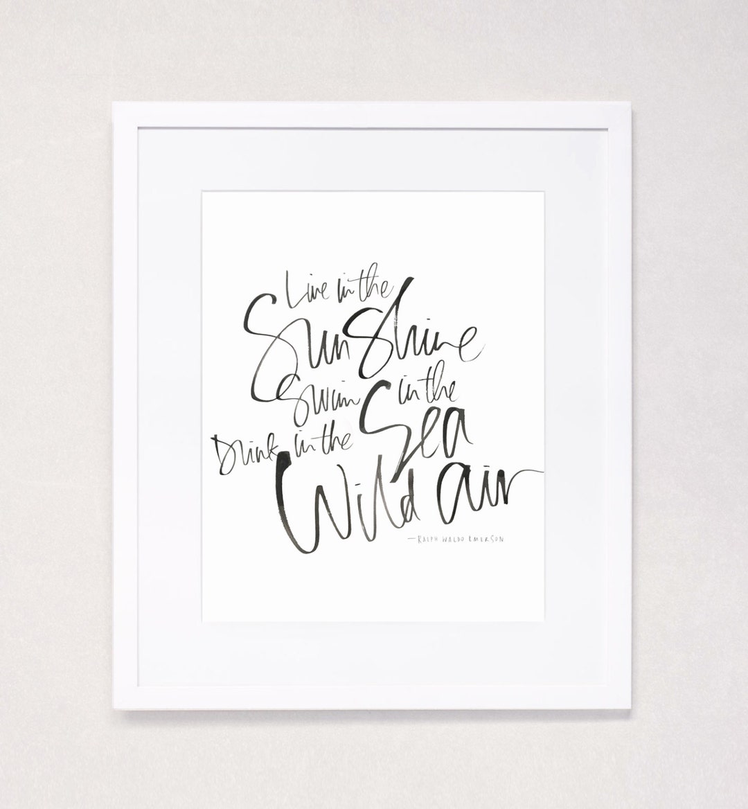 Live in the Sunshine - Ralph Waldo Emerson Calligraphy Art Print (black ...