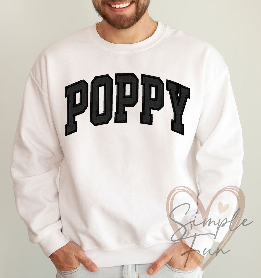 POPPY Applique Embroidery,grandpa Sweatshirt Embroidery,grandfather ...