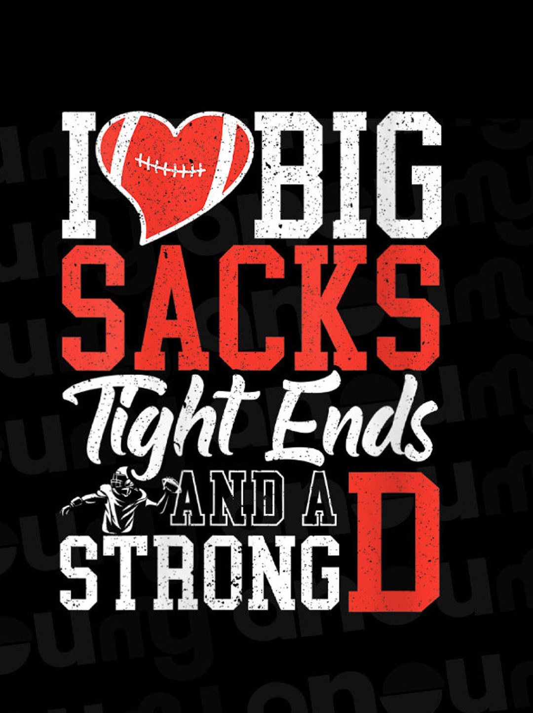 I Love Big Sacks Tight Ends and a Strong D, Football Shirt, Game Day ...