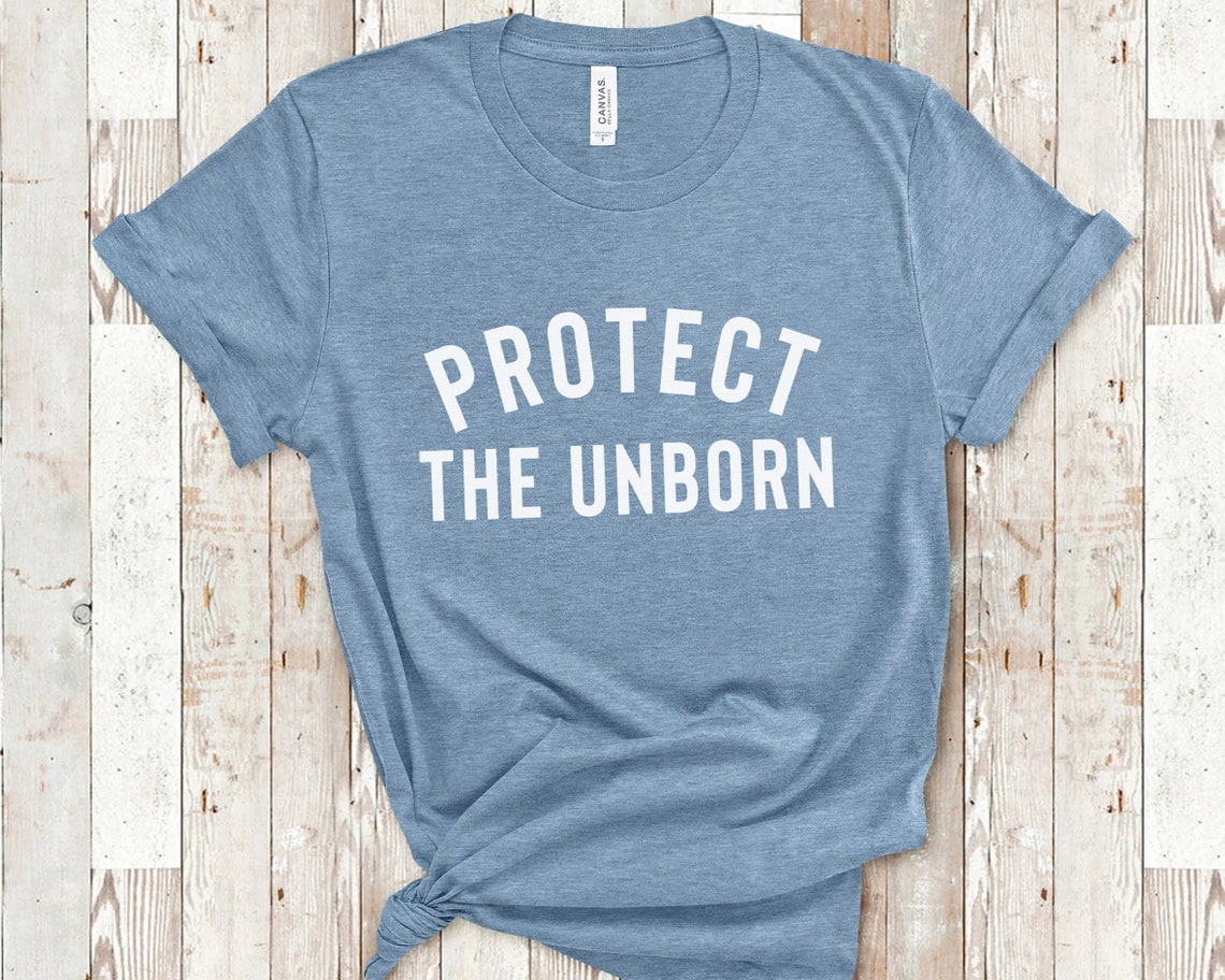 Protect the Unborn Shirt Pro Life T-shirt Anti Abortion Tee - Etsy