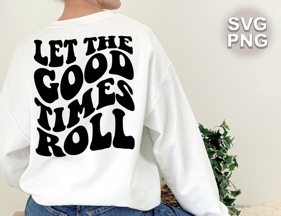 Let the Good Times Roll SVG PNG Wavy Vintage Retro Bubble - Etsy