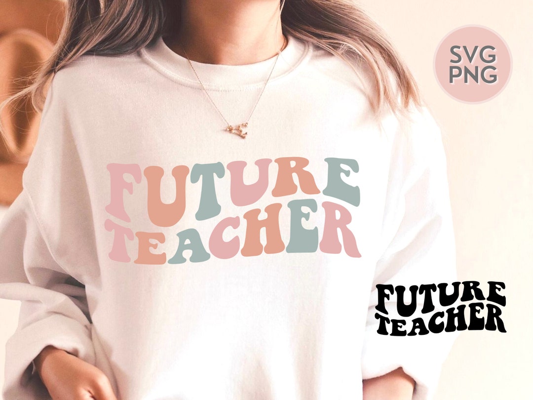 Future Teacher SVG + PNG | Wavy Retro Vintage Student Teacher Teacher ...
