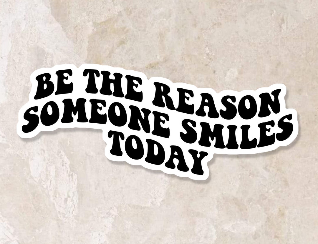 Be The Reason Someone Smiles Today Laminated Sticker wavy retro vintage ...