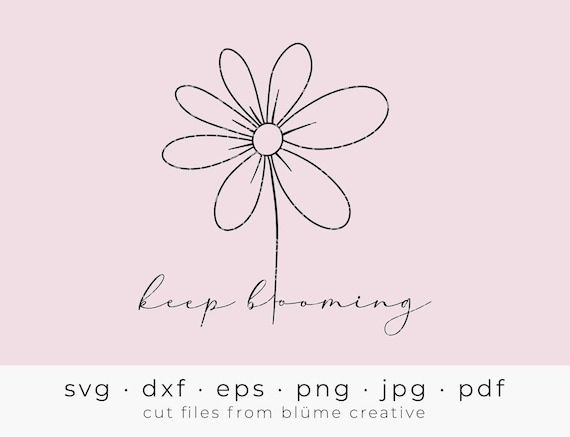 Keep Blooming Flower Dainty SVG Positivity Daisy Trendy | Etsy