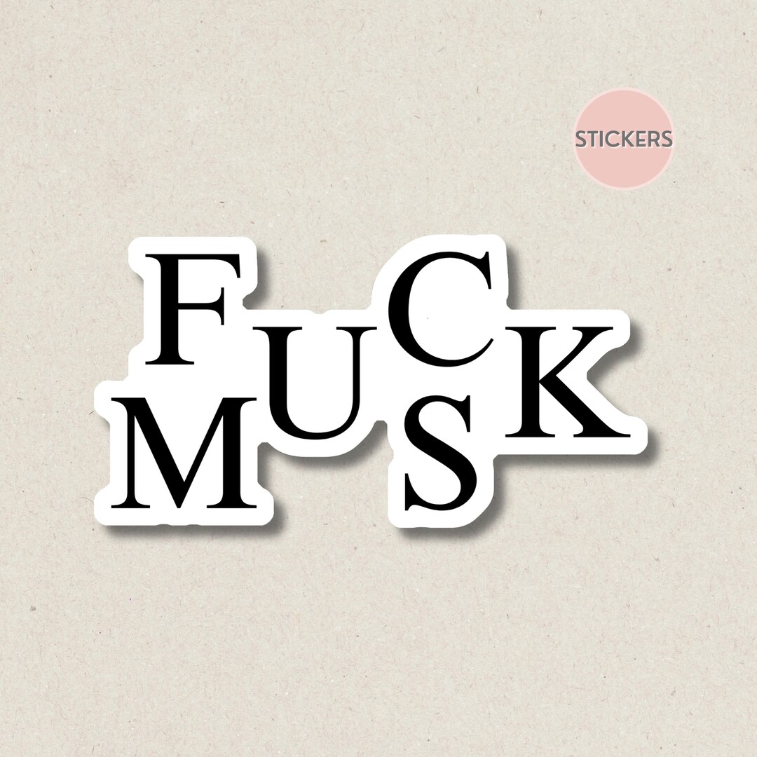 F Musk | 3 Inch Laminated Sticker - Etsy