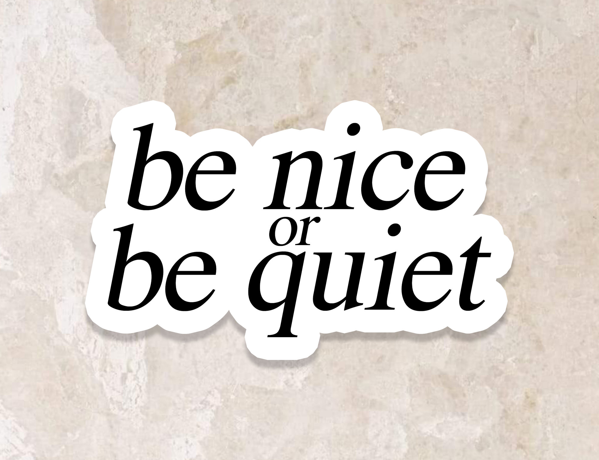Be Nice or Be Quiet Quote Sticker Size Options Be Kind | Etsy