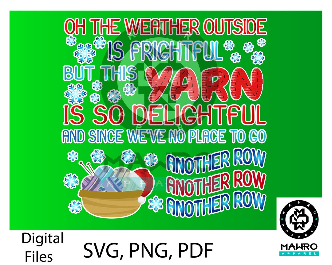 Oh the Weather Outside is Frightful Yarn is so Delightful Digital File ...