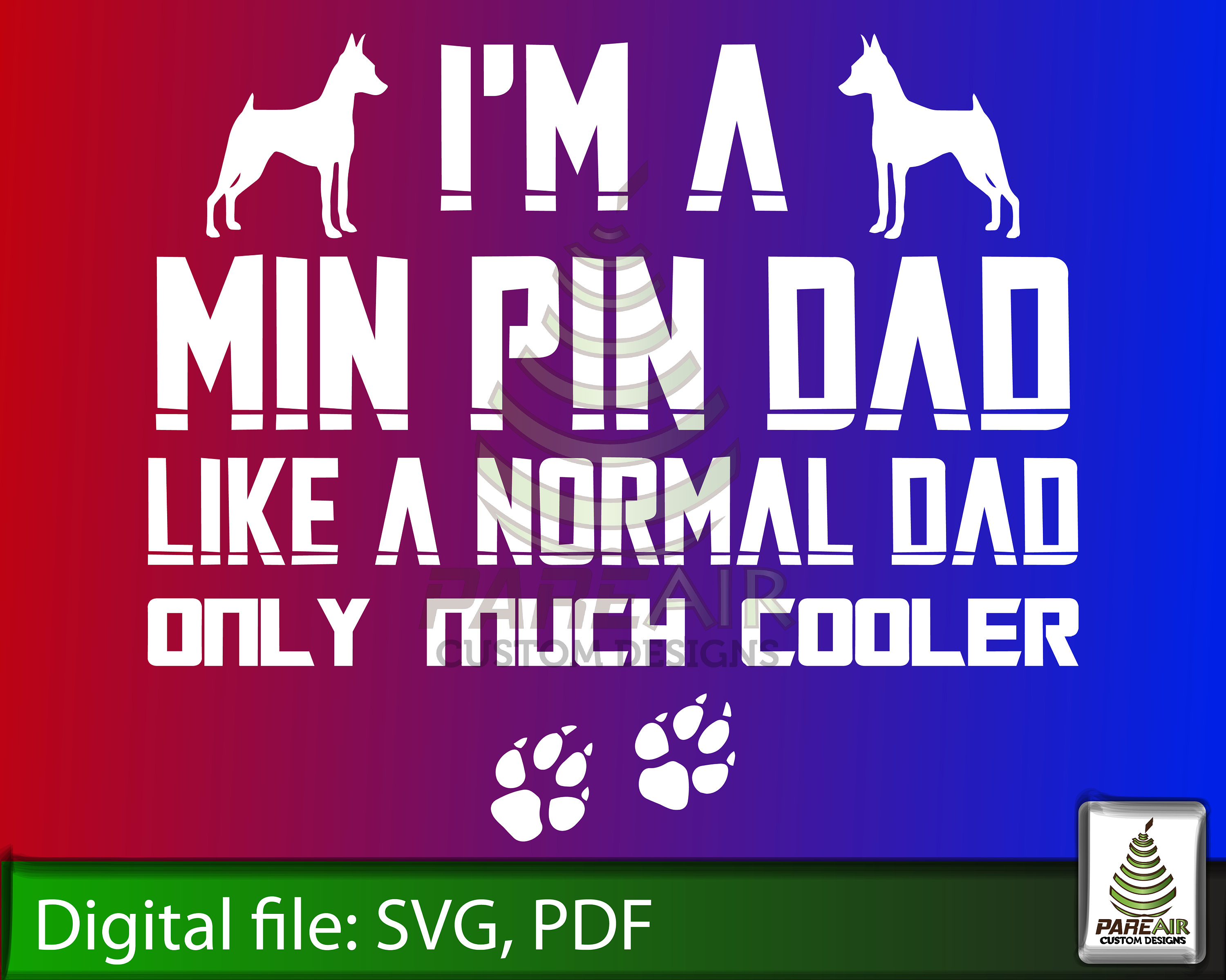 Mini Pin Dad SVG Miniature Pinscher Dog Dad SVG Great Design for Mini ...