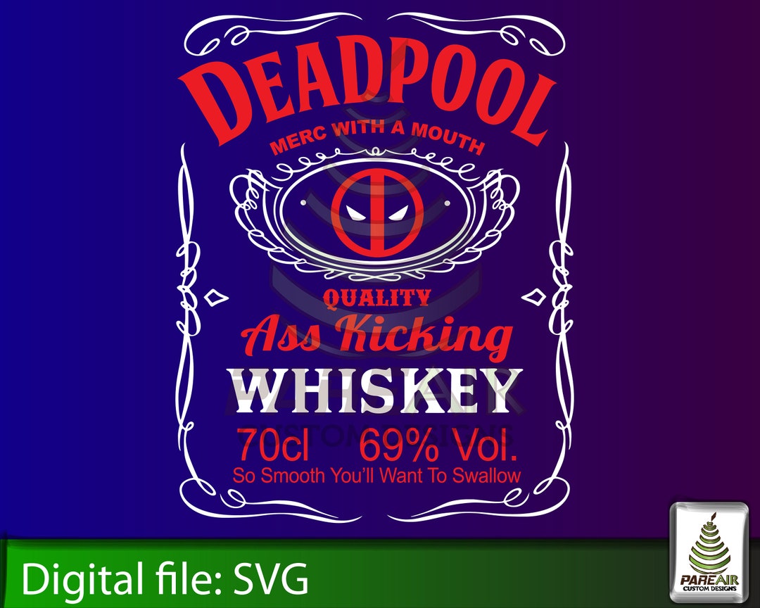 Deadpool Whiskey SVG, Great Quality! PDF Digital File Perfect for ...