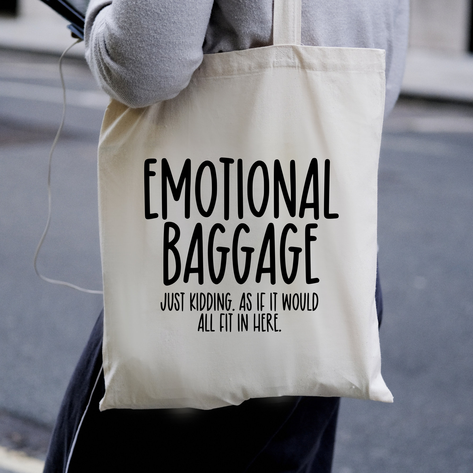 Emotional Baggage, Just Kidding as If It Would All Fit in Here Tote Bag ...