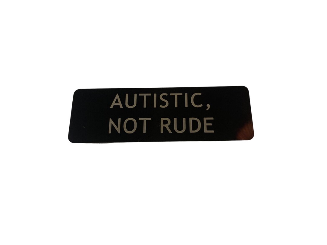 Badge AUTISTIC NOT RUDE, I Am Non Speaking, Neurodiverse Autism Custom ...