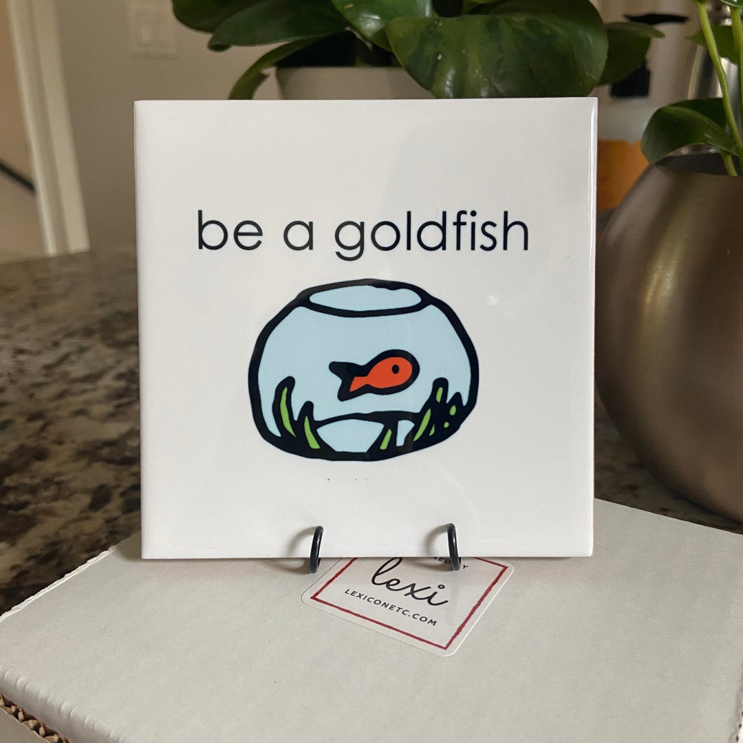 BE a GOLDFISH Art Tile, Porcelain, Best Seller, Boxed With Stand for ...