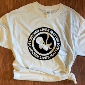 Pro Life Shirt Unborn Lives Matter Prolife Adoption Not - Etsy