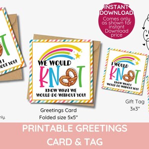 Printable Pretzel Teacher Appreciation Gift Tag & Card, We Would Knot ...